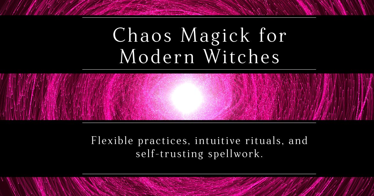 Chaos Magick and Me: Building a Practice Rooted in Self-Trust - Witchy ...